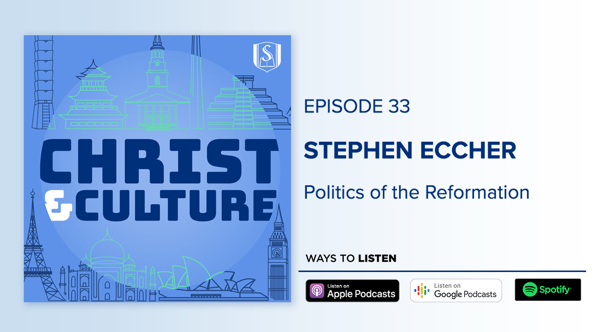 Stephen Eccher: Politics of the Reformation - Christ and Culture