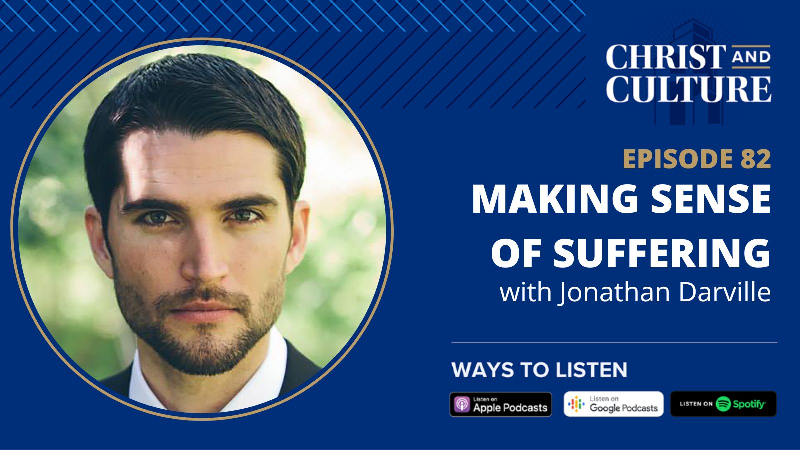 Jonathan Darville: Making Sense of Suffering - Christ and Culture