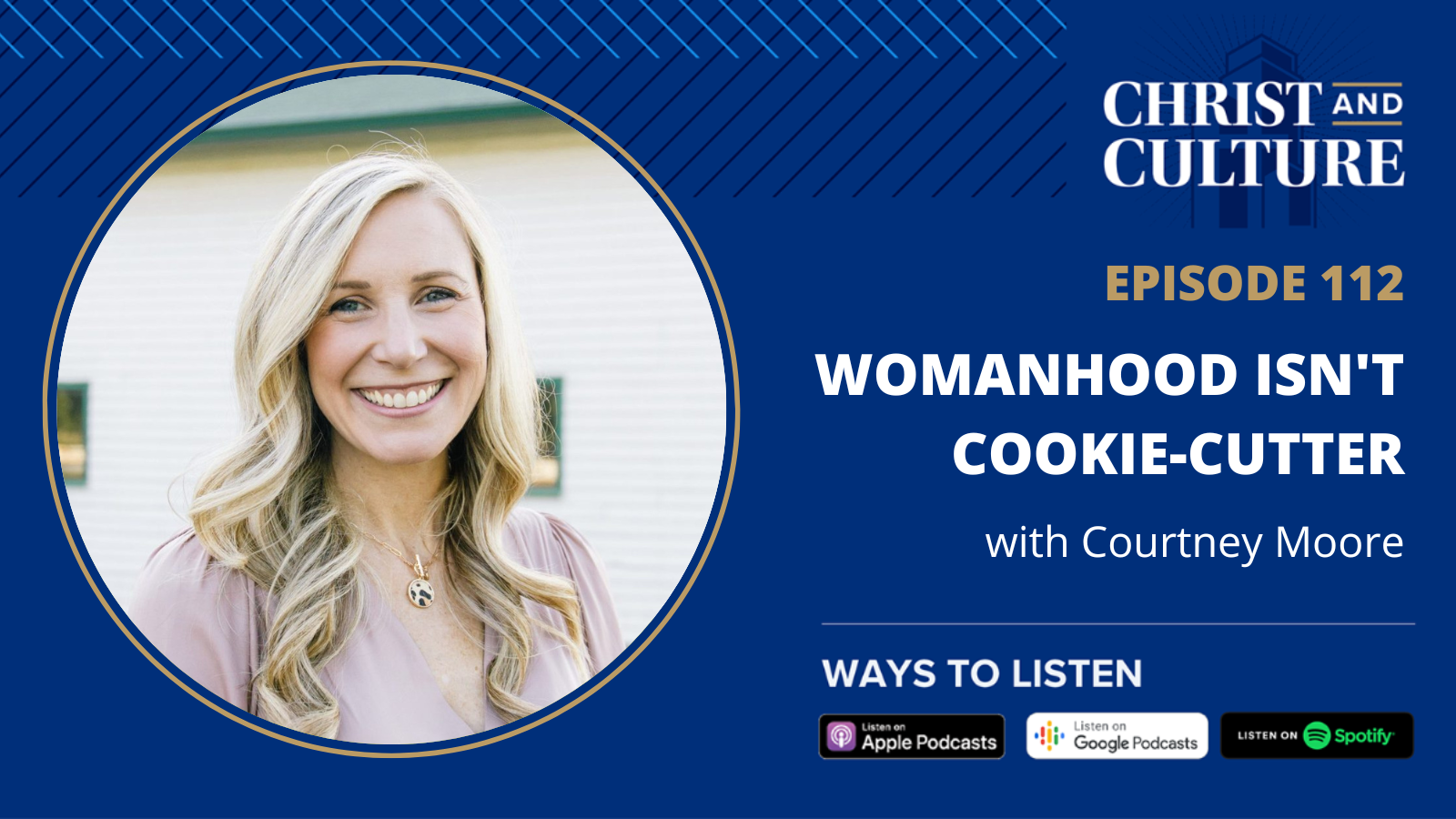Courtney Moore: Womanhood Isn't Cookie-Cutter - Christ and Culture