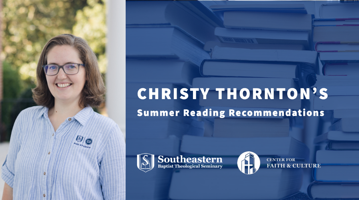 The Riches of our Theological Heritage: Christy Thornton's Summer ...