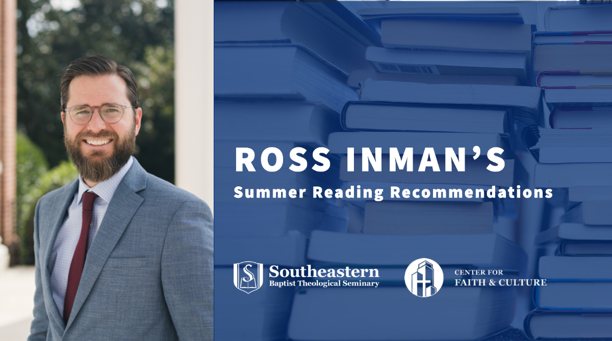 Pedagogically Insightful and Theologically Rich: Ross Inman's Summer ...