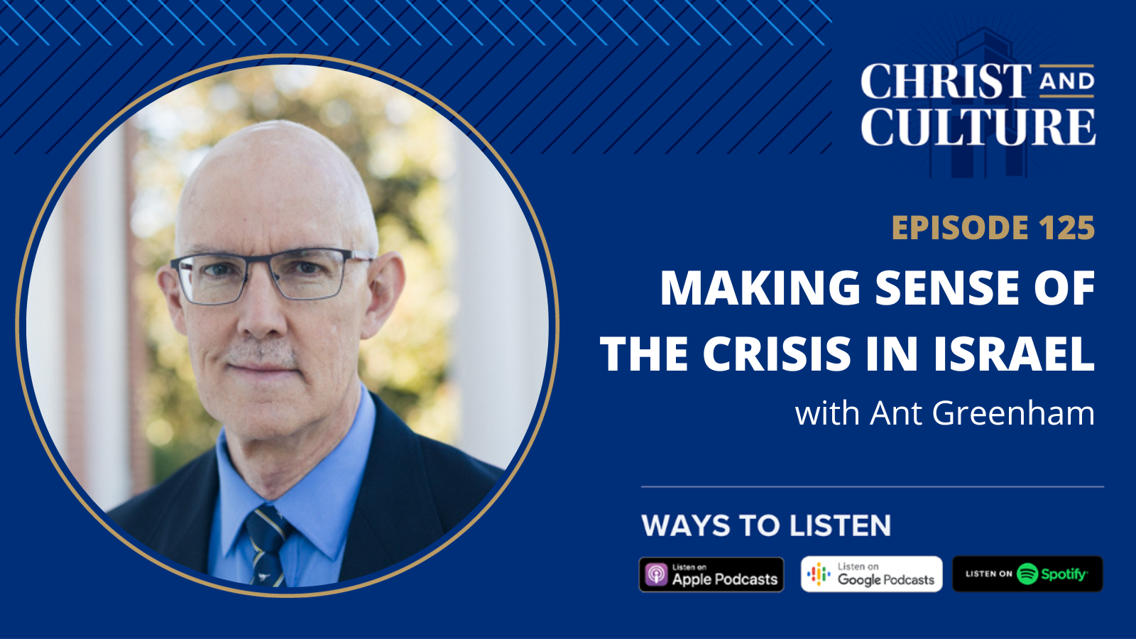 Ant Greenham: Making Sense of the Crisis in Israel - Christ and Culture