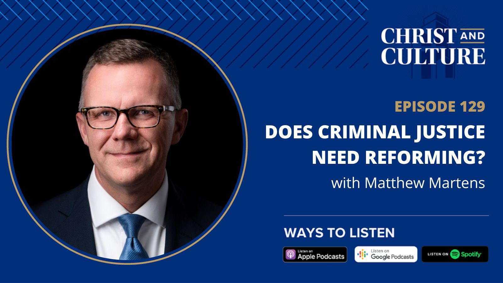Matthew Martens: Does Criminal Justice Need Reforming? - Christ and Culture