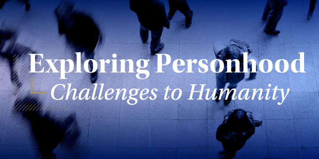 'Exploring Personhood: Challenges to Humanity': Here's What You Need to ...