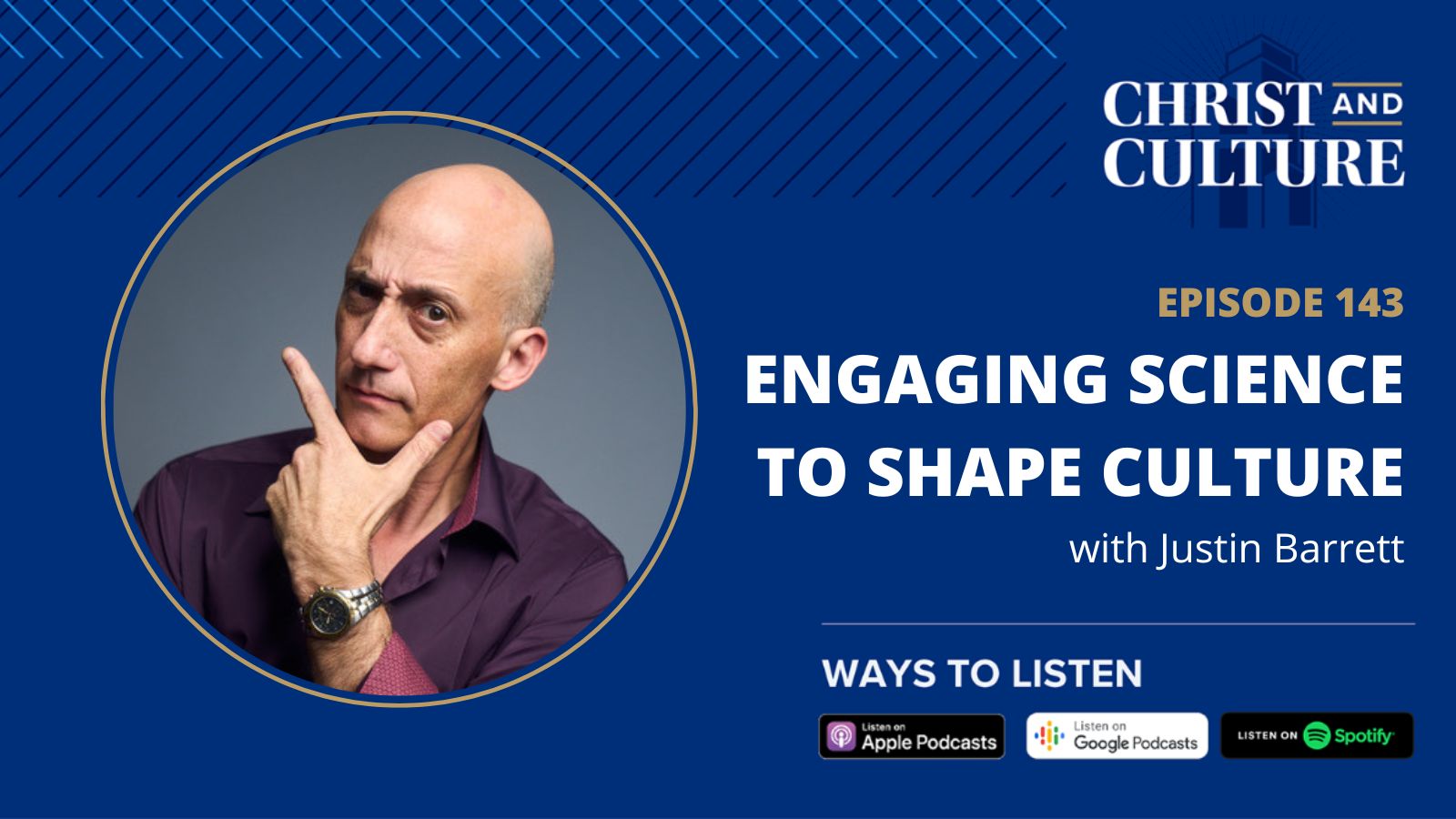 Justin Barrett: Engaging Science to Shape Culture - Christ and Culture