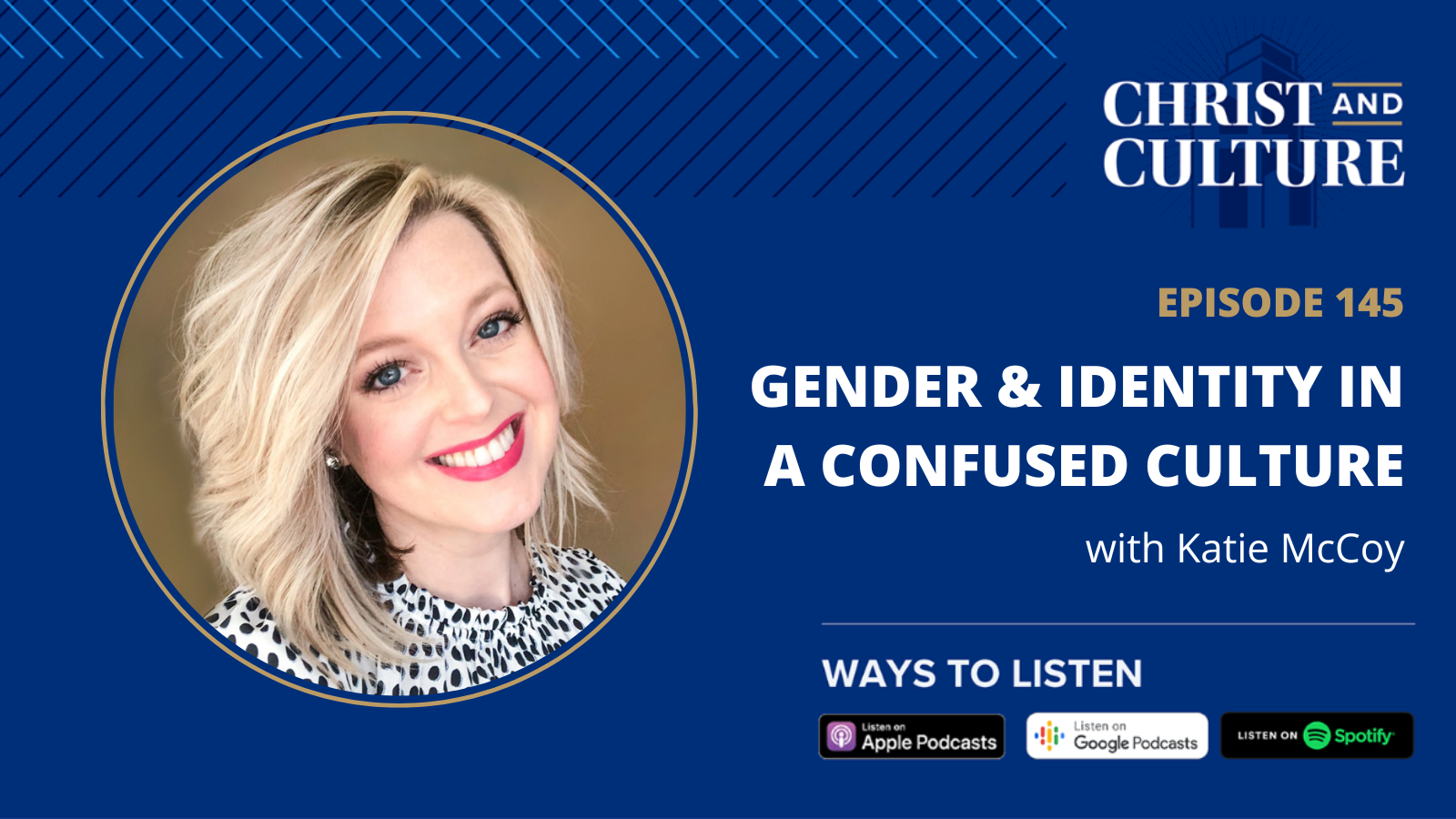 Katie McCoy: Gender and Identity in a Confused Culture - Christ and Culture