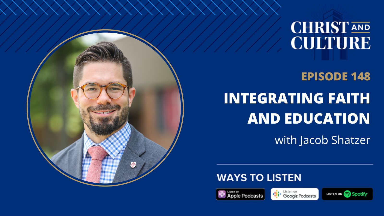 Jacob Shatzer: Integrating Faith and Education - Christ and Culture