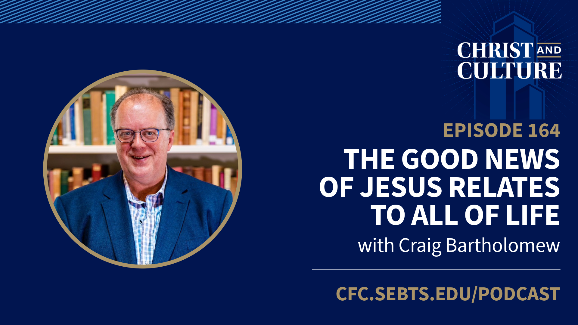 Craig Bartholomew: “The Good News of Jesus Relates to All of Life ...