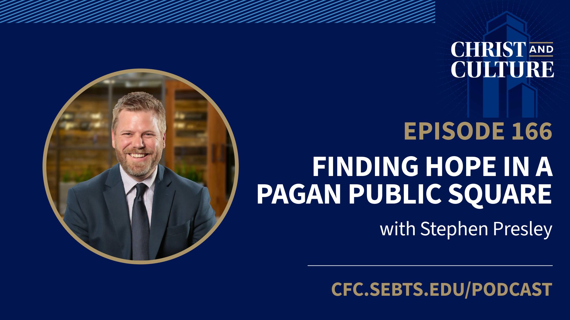 Finding Hope in a Pagan Public Square (with Stephen Presley) - Christ ...