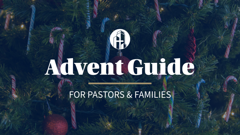 An Advent Guide for Pastors and Families - Christ and Culture