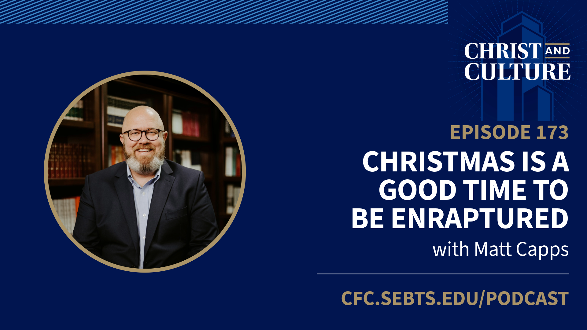 Matt Capps: "Christmas Is a Good Time to Be Enraptured" - Christ and ...