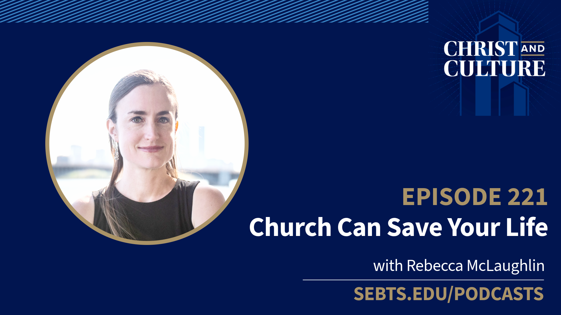 Church Can Save Your Life (with Rebecca McLaughlin) - EP 222 - Christ ...